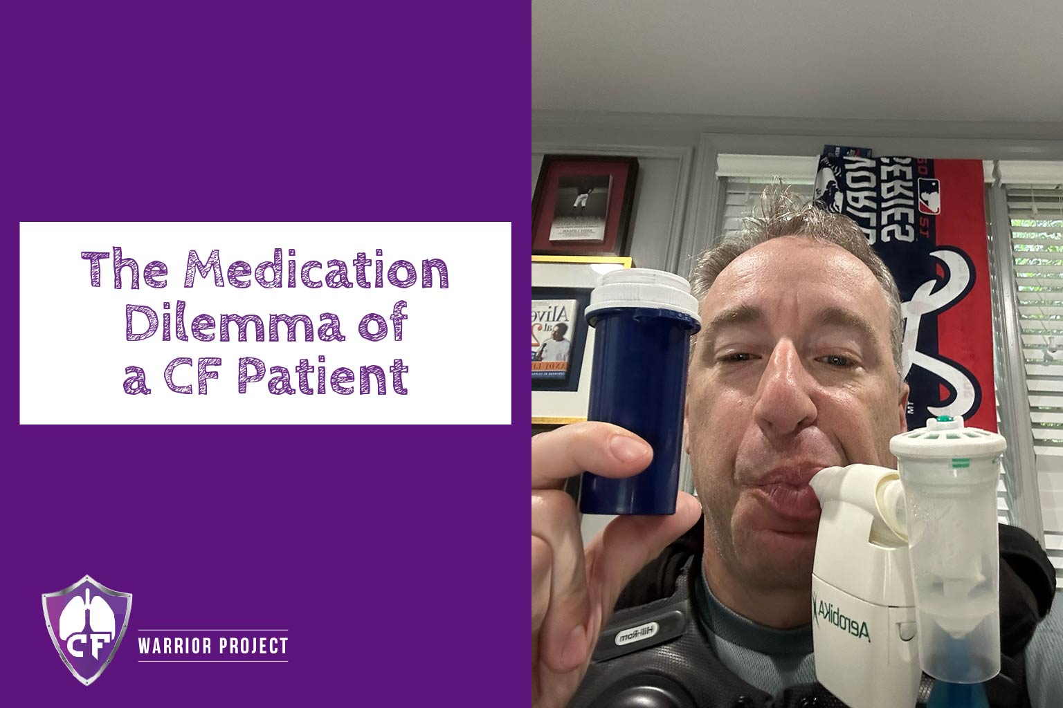 The Medication Dilemma of a CF Patient - CF Warrior Project